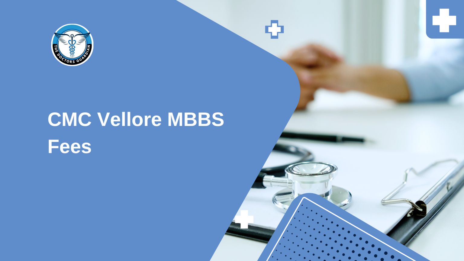 CMC Vellore MBBS Fees : Complete Guide for Medical Aspirants