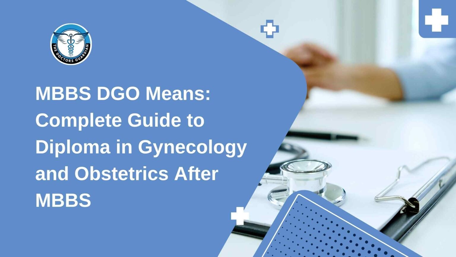 MBBS DGO Means: Complete Guide to Diploma in Gynecology and Obstetrics ...