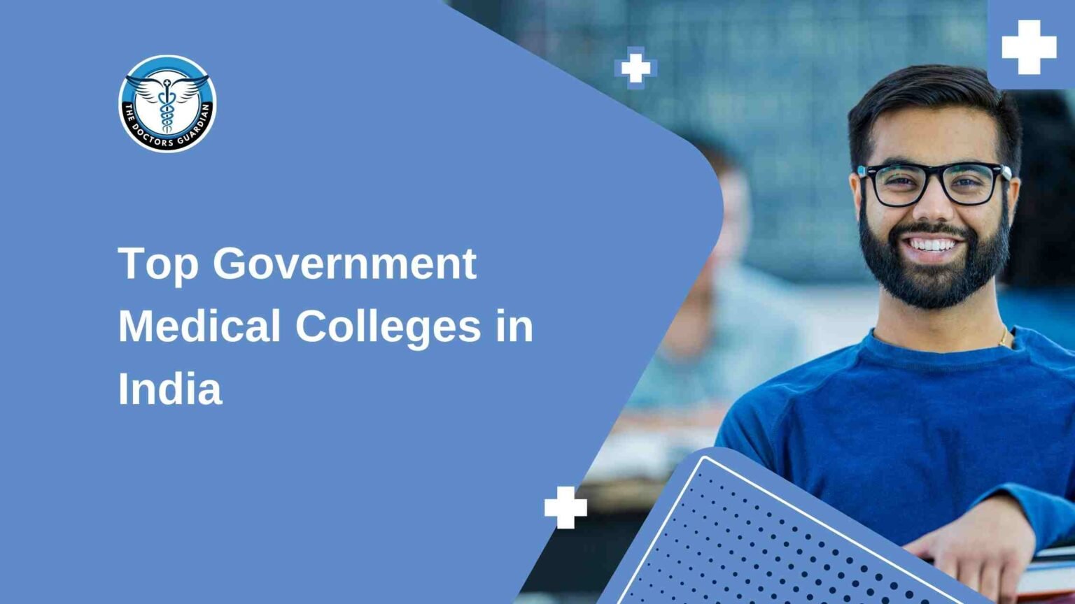 Top Government Medical Colleges in India for MBBS Rank Wise